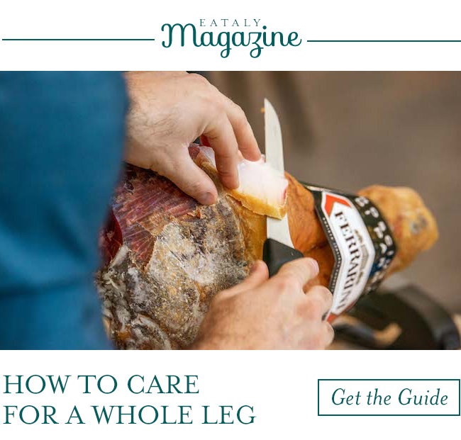 Eataly: How to care for a whole prosciutto leg | Milled