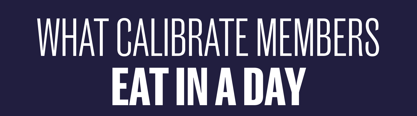 Calibrate: What can you eat on Calibrate? | Milled