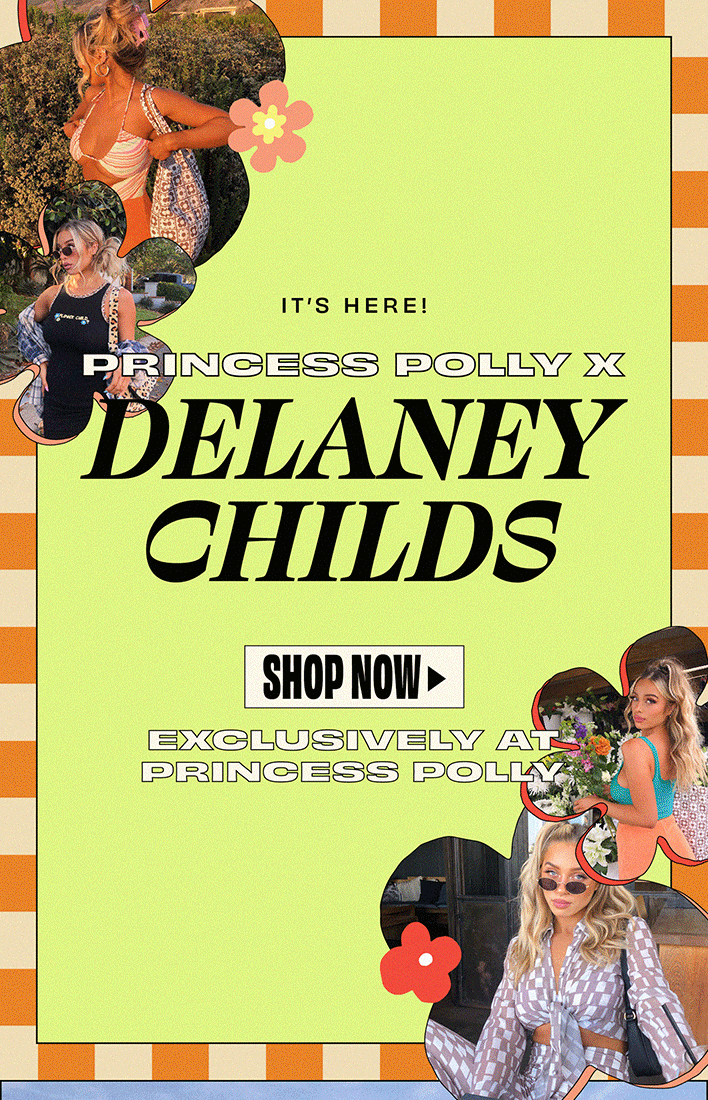 Princess Polly: ITS HERE: Princess Polly x Delaney Childs | Milled