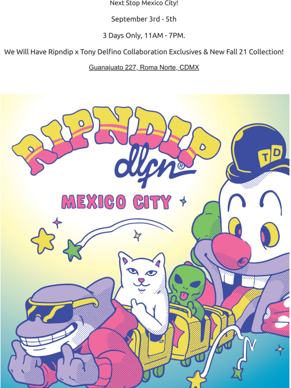 RIPNDIP: Next Stop Mexico City! | Milled
