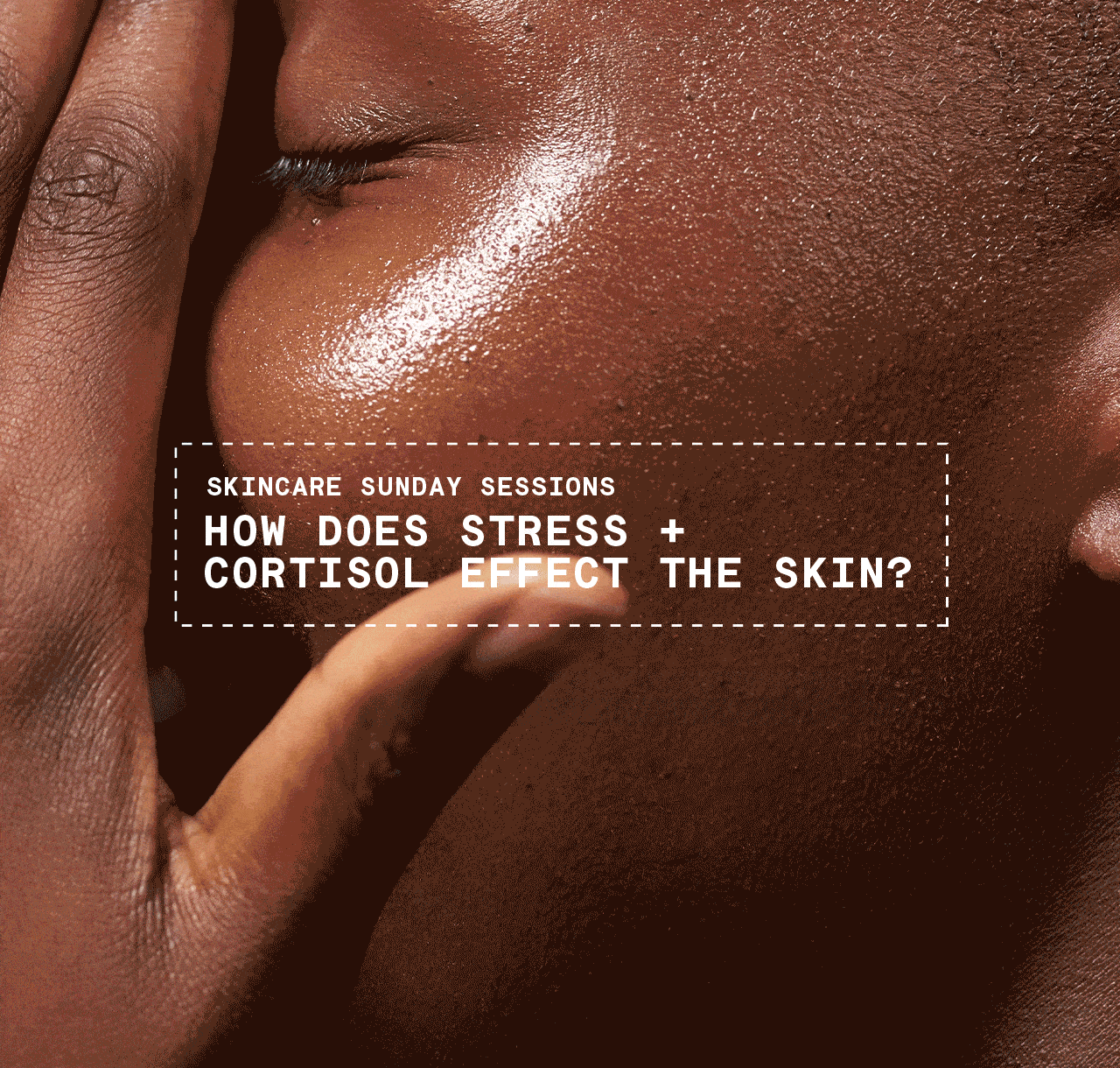 FaceGym: The impact of Cortisol on the skin | Milled