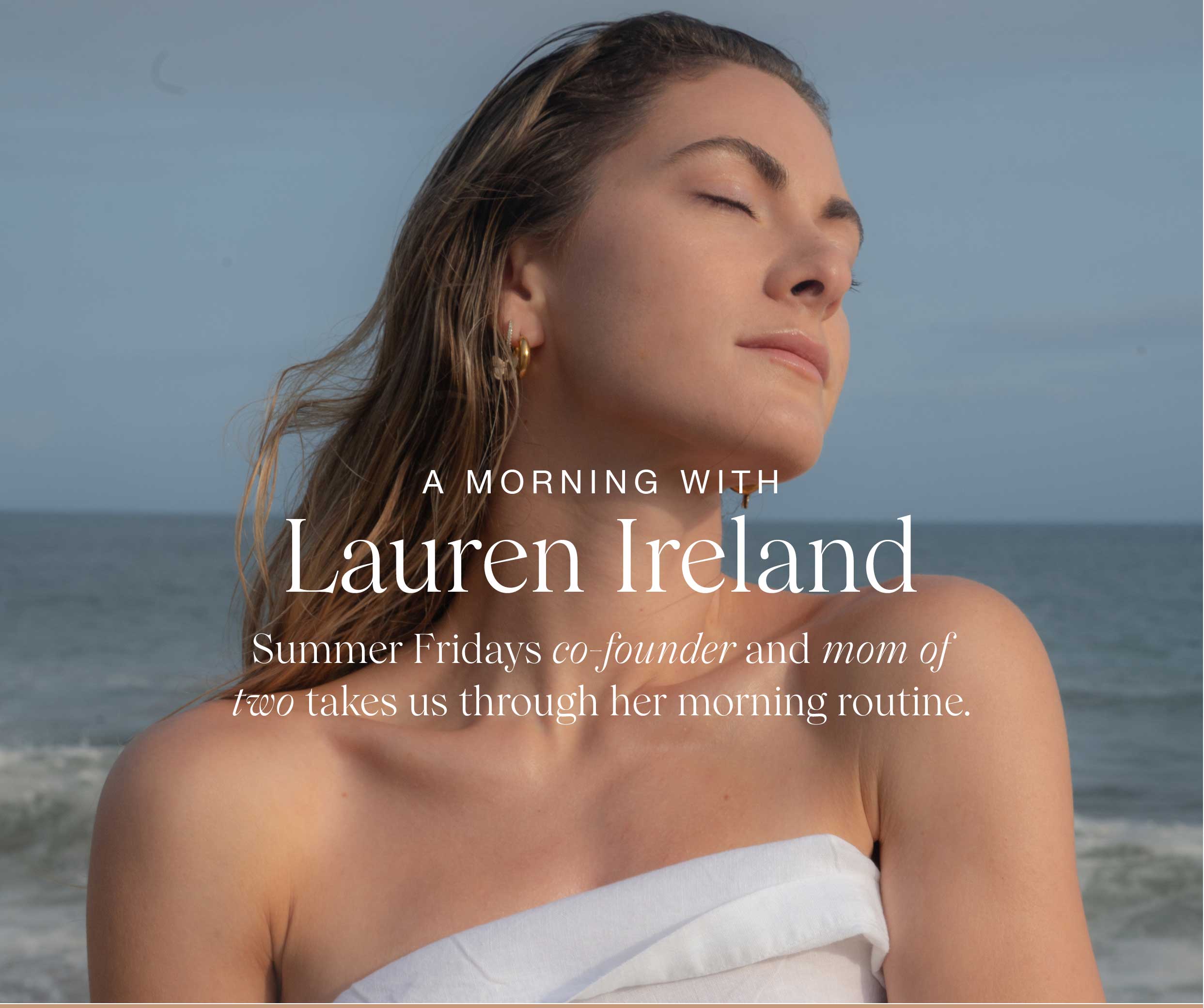 Summer Fridays: Our Co-Founder, Lauren Ireland's Morning Routine | Milled