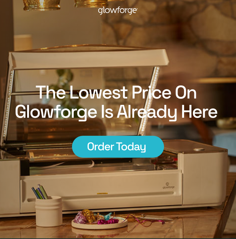 Glowforge: The Lowest Glowforge Price is Already Here | Milled