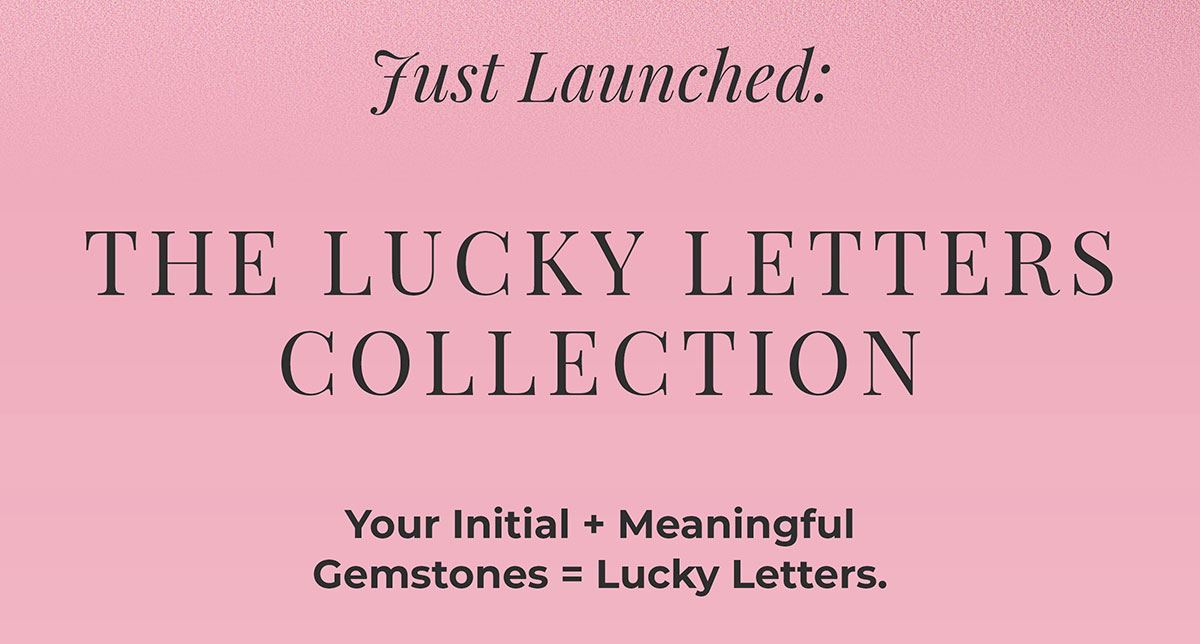 Moon Magic: JUST LAUNCHED: The Lucky Letters Collection | Milled