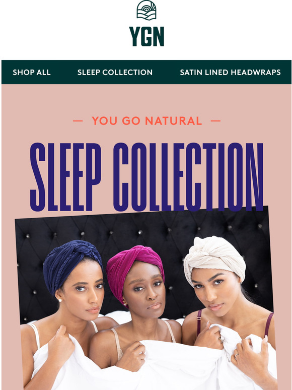 You Go Natural: Introducing: YGN SLEEP COLLECTION | Milled