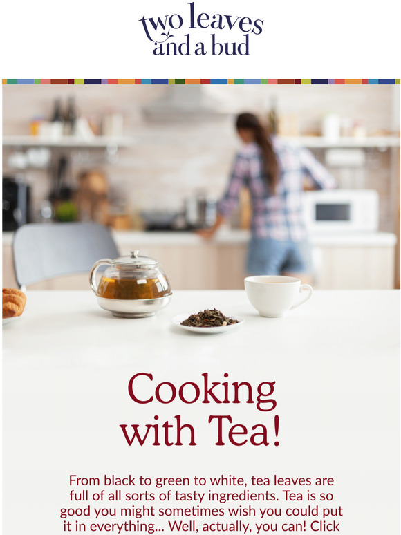 Two Leaves Tea Company: 13 Ways to Cook With Tea | Milled