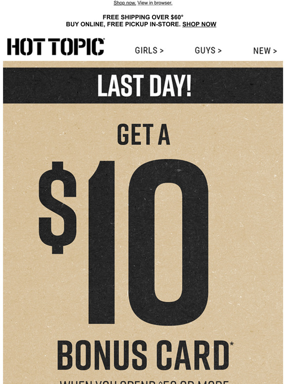 Hot Topic: LAST DAY: Get a BONUS $10 card with a $50 eGift card ...