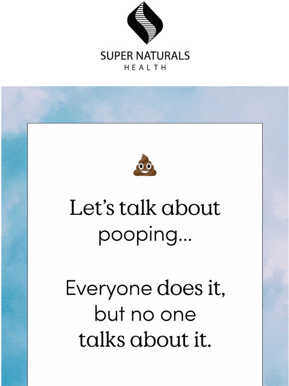 Super Naturals: Let's talk about pooping... | Milled
