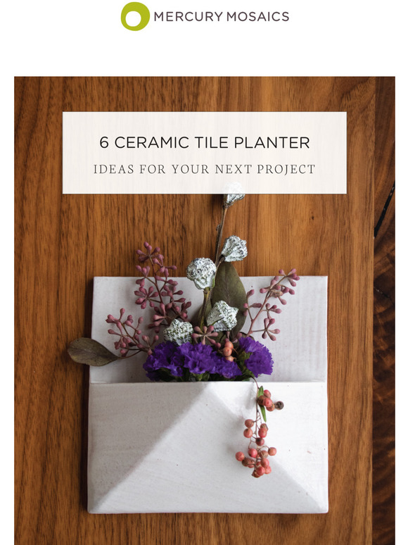 Mercury Mosaics: 6 Ceramic Tile Planter Ideas for your Next Project ...