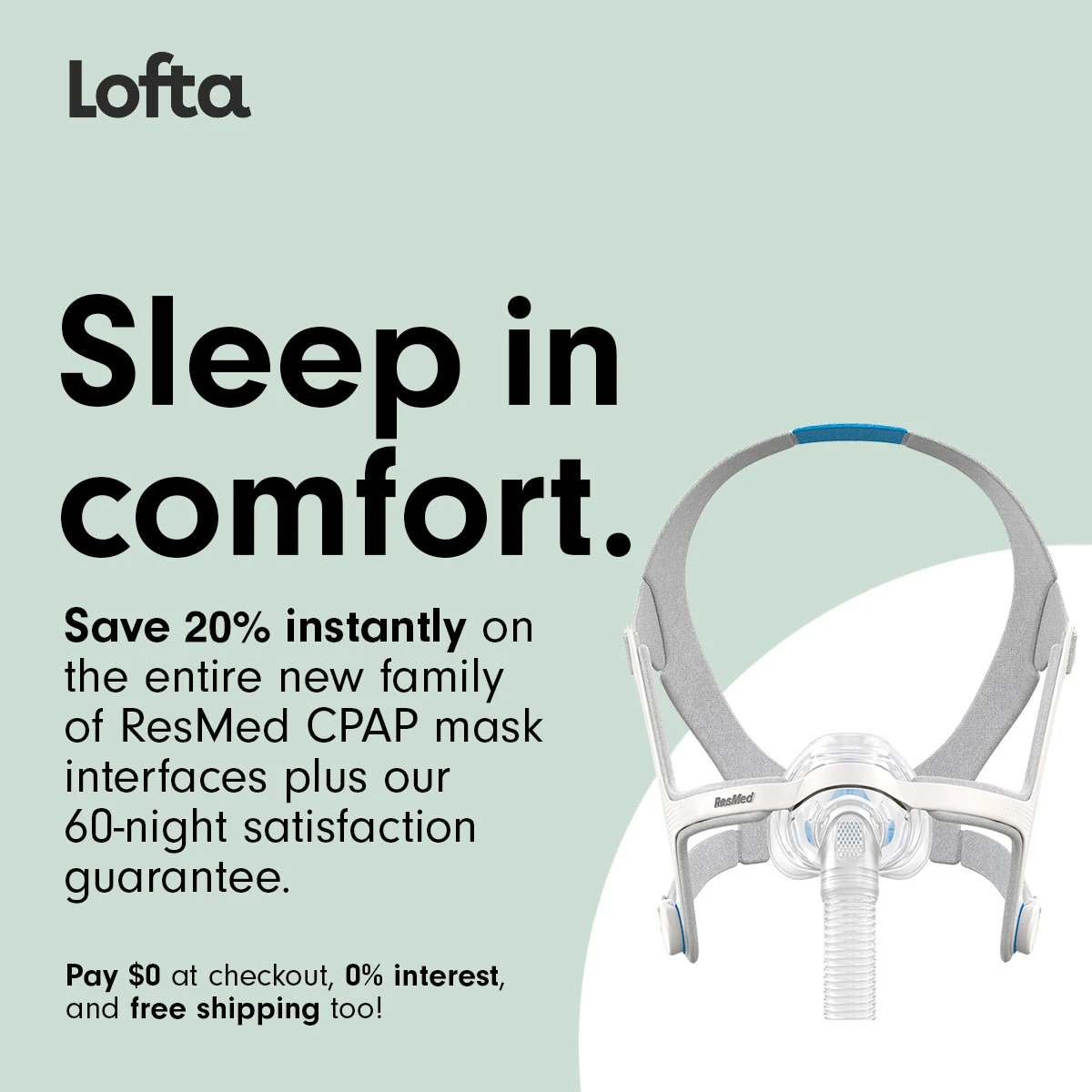 LOFTA: Today - 20% Off All CPAP Masks + Buy Two and Get 50% Off 2nd ...