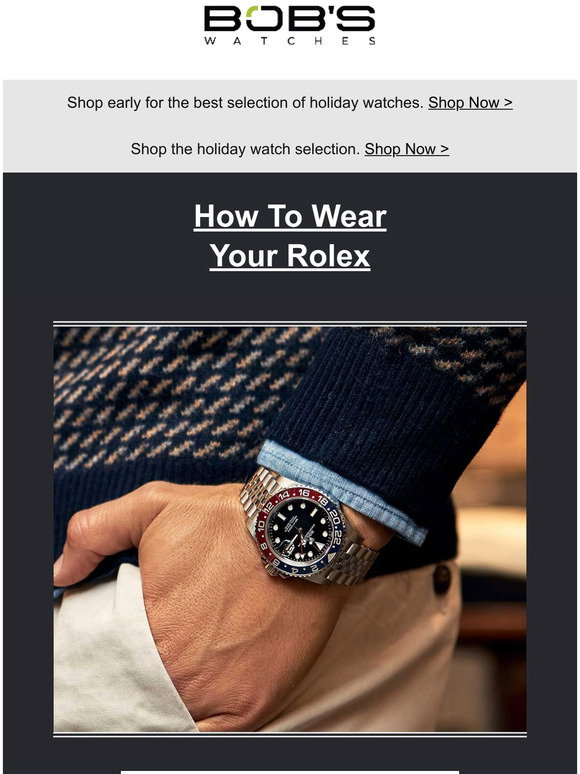 Bob's Watches: How to Wear Your Rolex | Milled