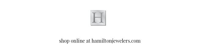 Hamilton Jewelers: Our Best Gifts! | Milled
