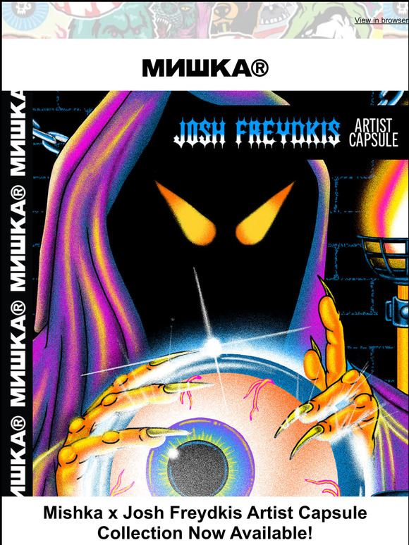 Mishka: Mishka x Josh Freydkis Artist Collection Now Available! | Milled