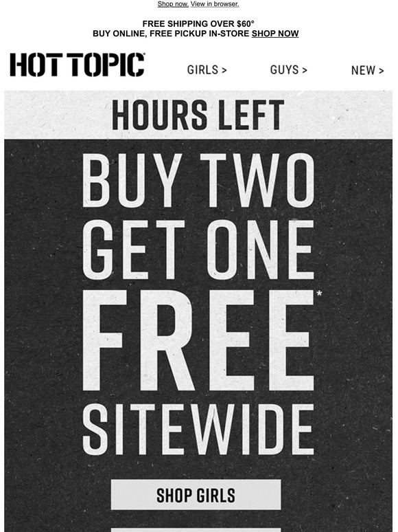 Hot Topic: Hours left for B2G1 FREE sitewide. | Milled