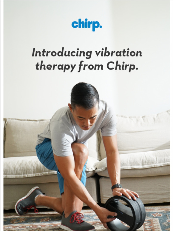 Chirp: Vibration + Pressure + You = PRO Relief & Recovery | Milled