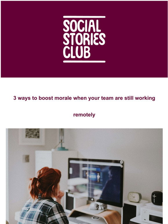 Social Stories Club: 3 ways to boost morale when youre still working ...