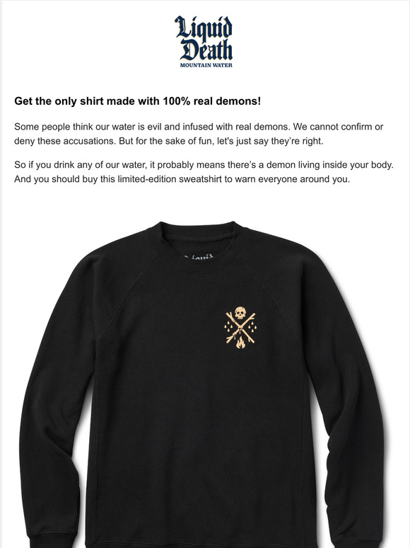 Liquid Death: Demon-Infused Sweatshirt | Milled