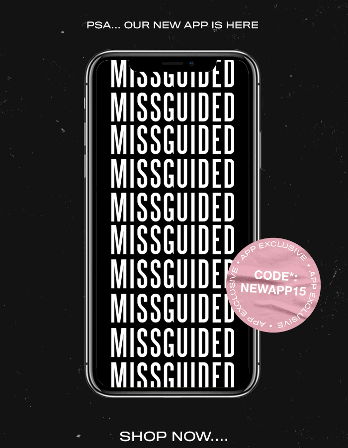 Missguided: PSA... our new app is here | Milled