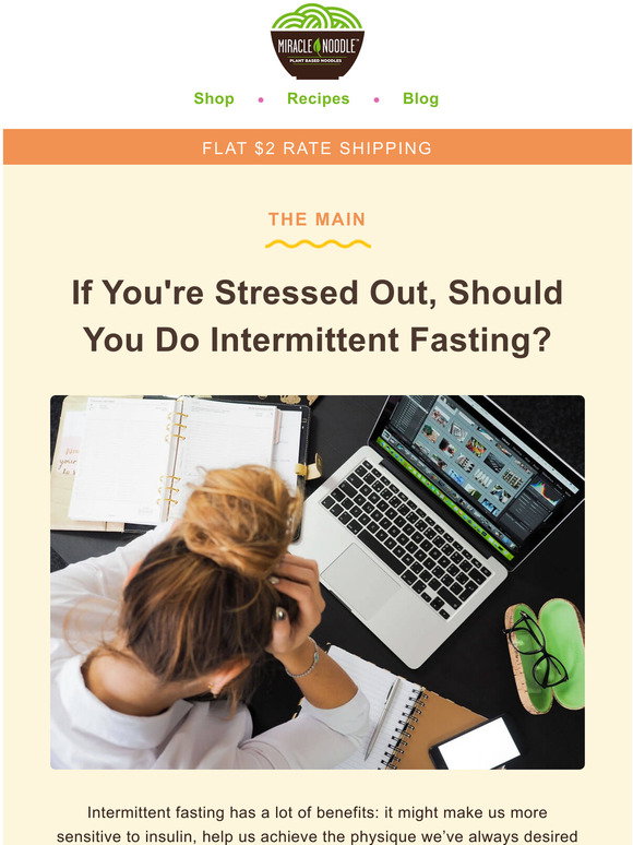 Miracle Noodle: Stressed Out... Should You Be Fasting? | Milled