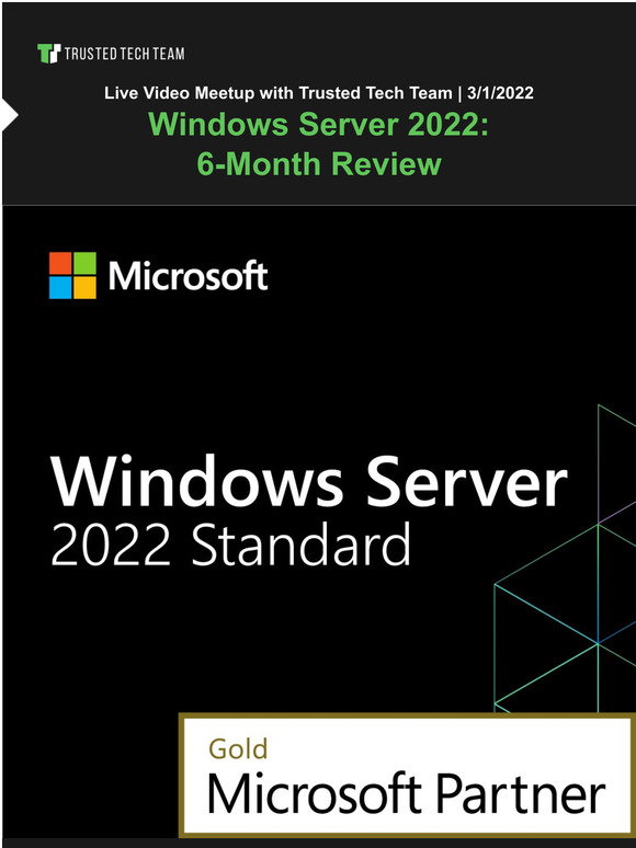 Trusted Tech Team: Windows Server 2022: 6-Month Review | Milled