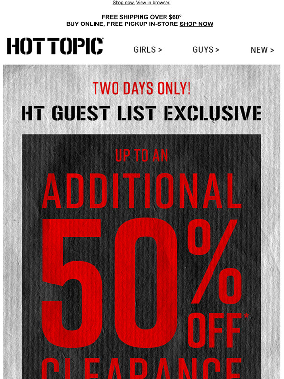 Hot Topic: Guest List Exclusive: Up to an EXTRA 50% off Clearance | Milled