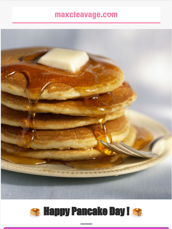 MaxCleavage: Happy Pancake Day! | Milled