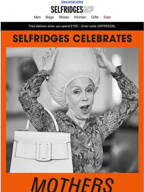 Selfridges & Co.: Selfridges Celebrates: Mothers | Milled