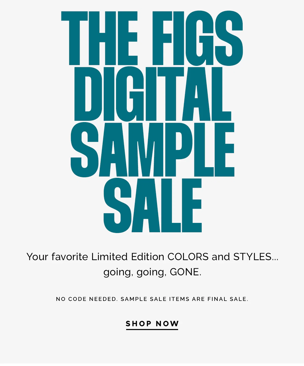 FIGS: LAST DAY THE FIGS DIGITAL SAMPLE SALE | Milled