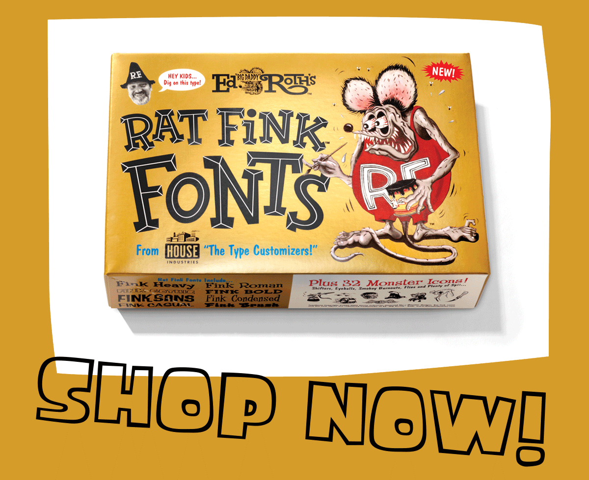 House Industries: RAT FINK FONTS T-SHIRTS! | Milled