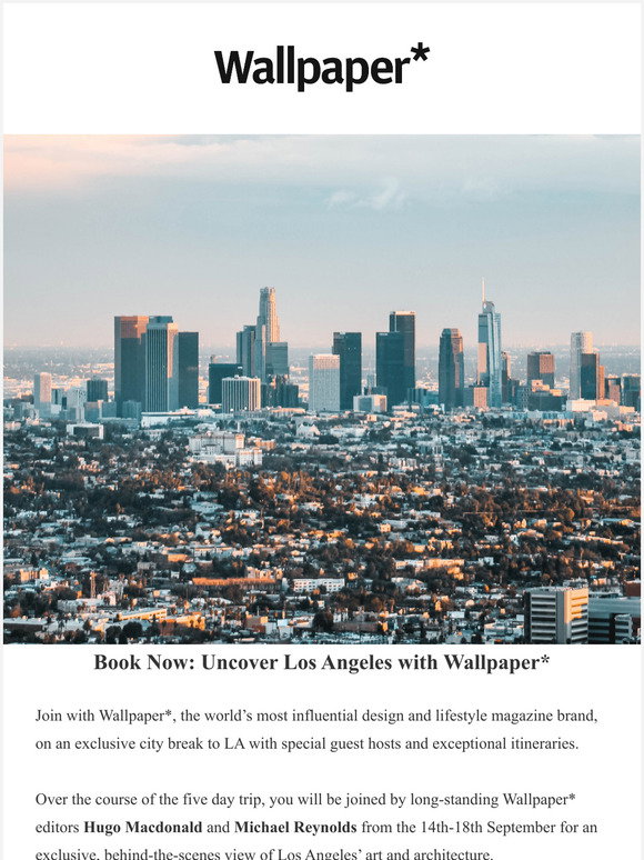 Wallpaper*: Book Now: Uncover Los Angeles with Wallpaper* | Milled