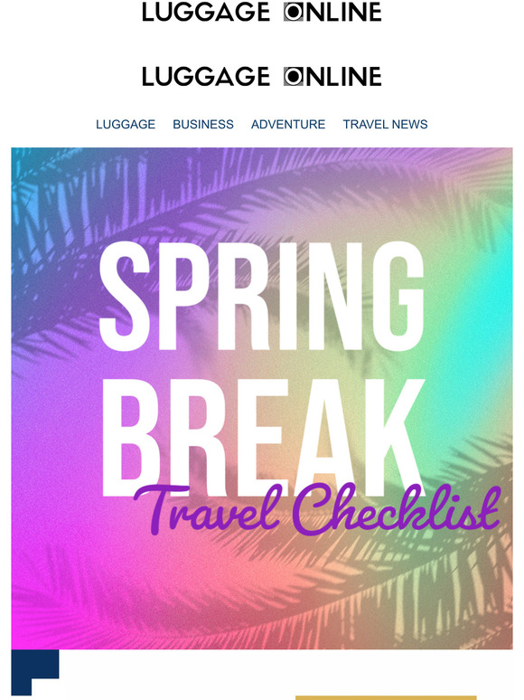 Luggage Online: Spring Break Travel Checklist | Milled