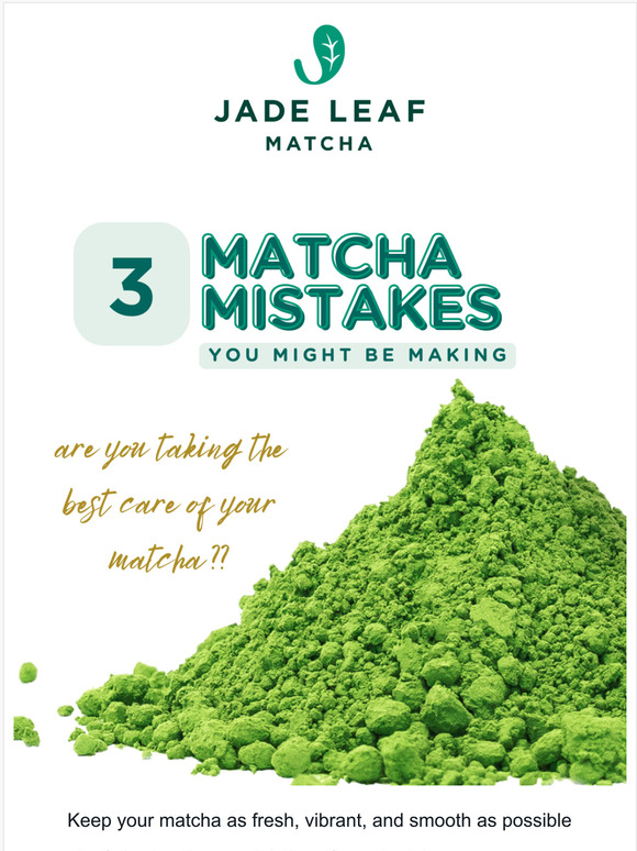 Jade Leaf Matcha: 3 Most Common Matcha Mistakes | Milled