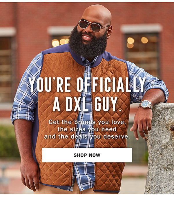DXL Big + Tall: Welcome to the Club, The DXL Club! You're One of Us Now ...