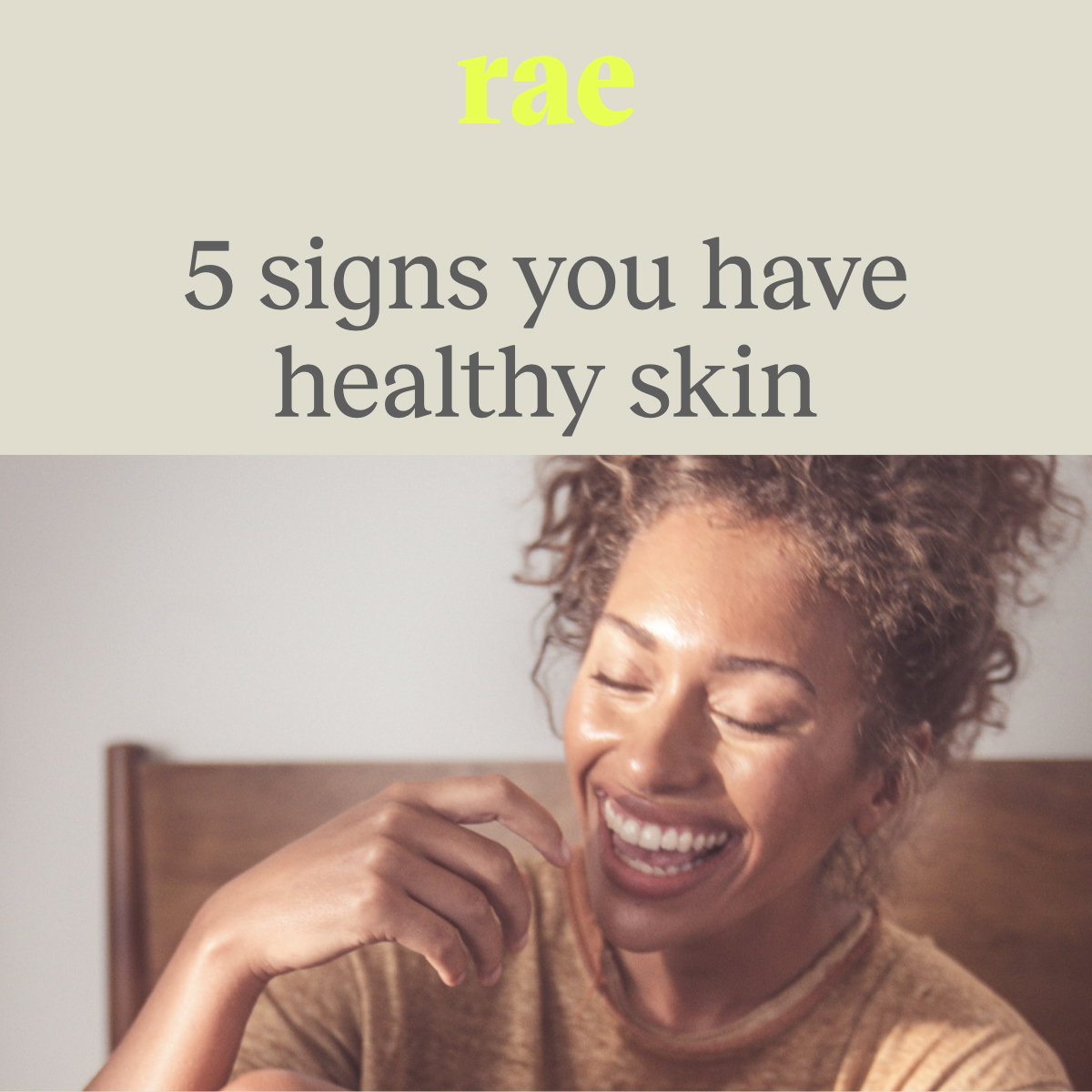Rae Wellness: 5 signs you have healthy skin | Milled