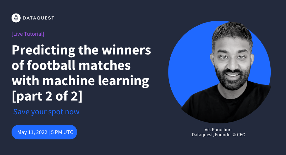 DataQuest: [Webinar] Predicting the winners of football matches with ...