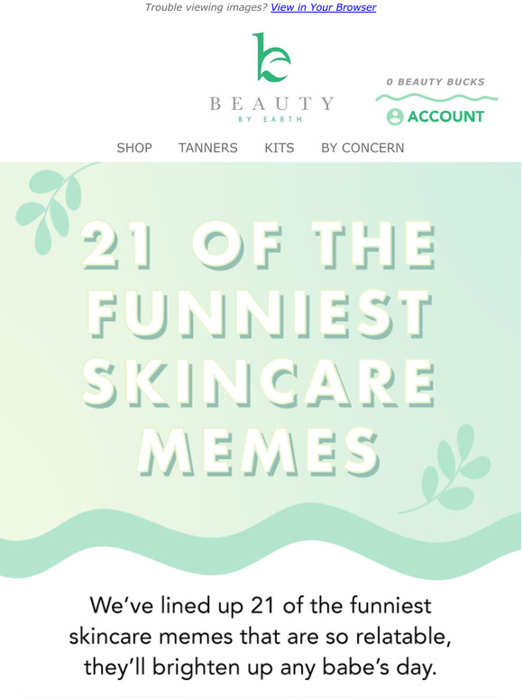Beauty by Earth: 21 of the Funniest Skincare Memes | Milled