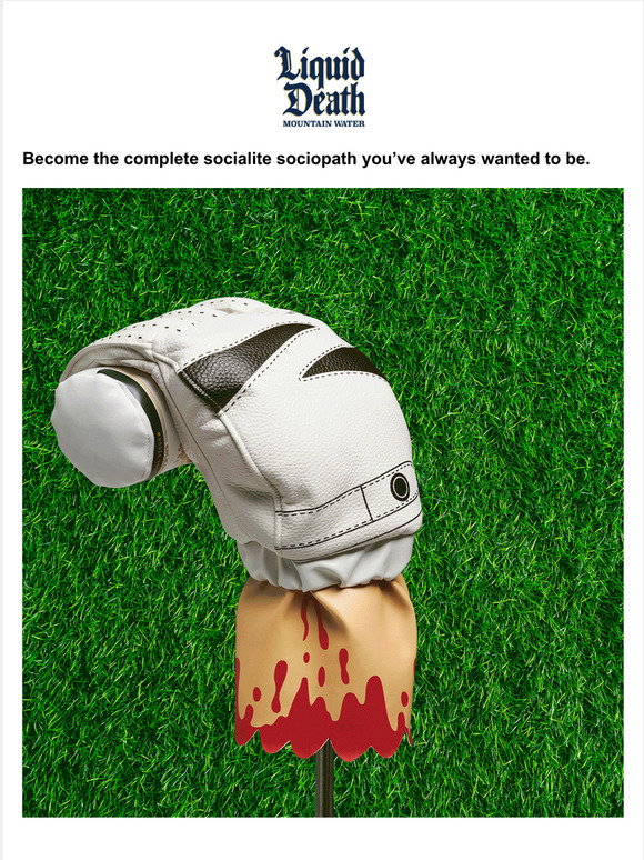 Liquid Death: Golf Club Headcovers | Milled