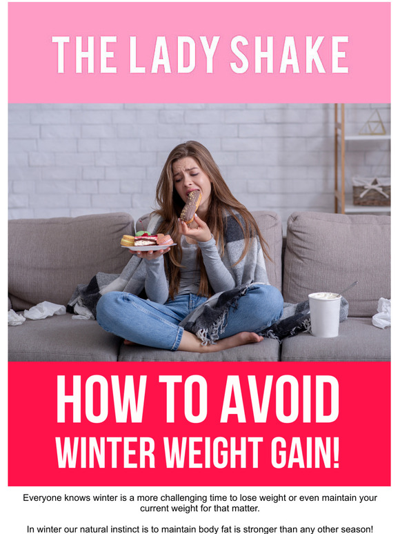 The Lady Shake: How to avoid Winter weight gain! | Milled
