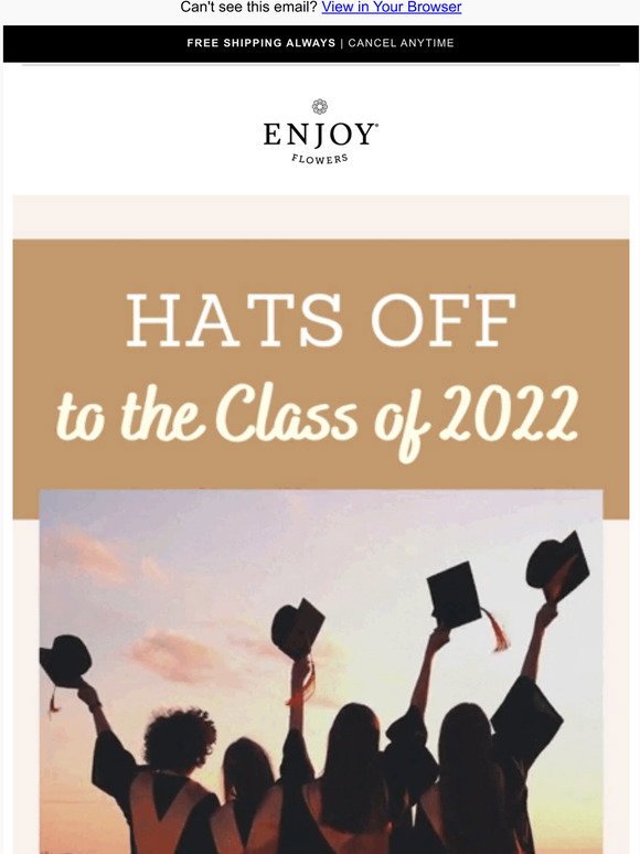 Enjoy Flowers LLC: Hats OFF to the Class of 2022! | Milled