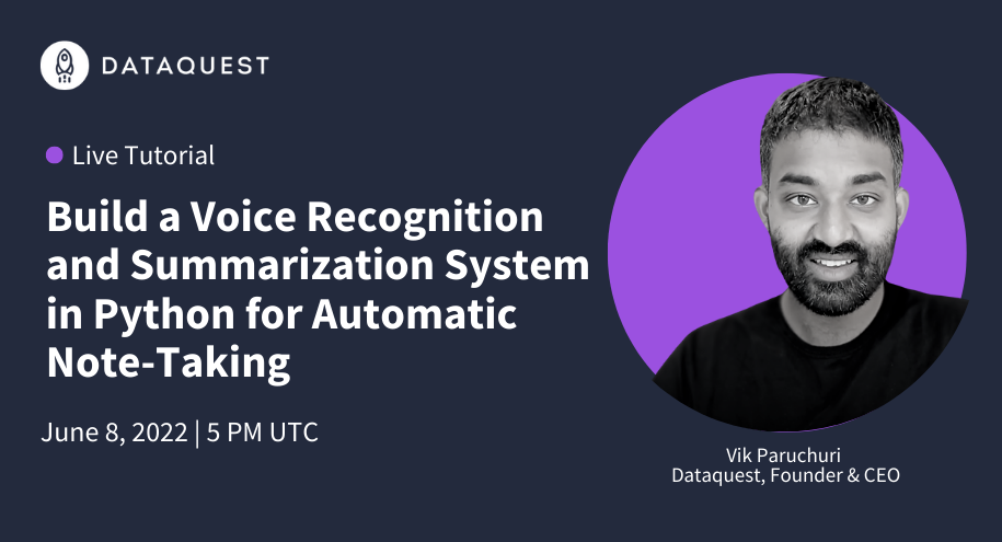 Dataquest Learn How To Build A Voice Recognition And Summarization System In Python For