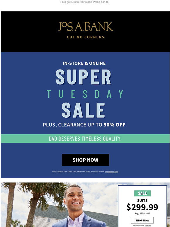 Jos. A. Bank: Its our Super Tuesday Sale! Sitewide savings, plus ...