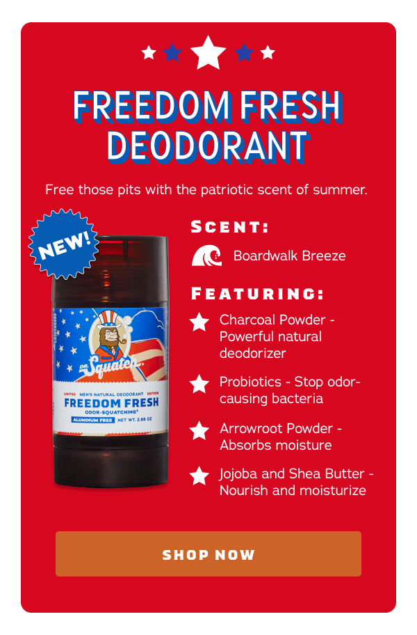 Dr. Squatch: Freedom is fresh | Milled