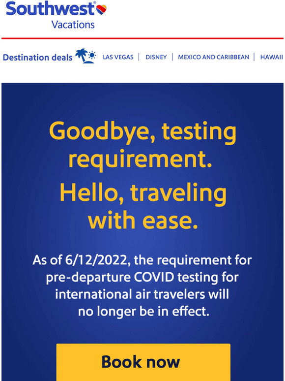 Southwest Vacations: 🚨 Have you heard? Covid-19 testing is no longer ...