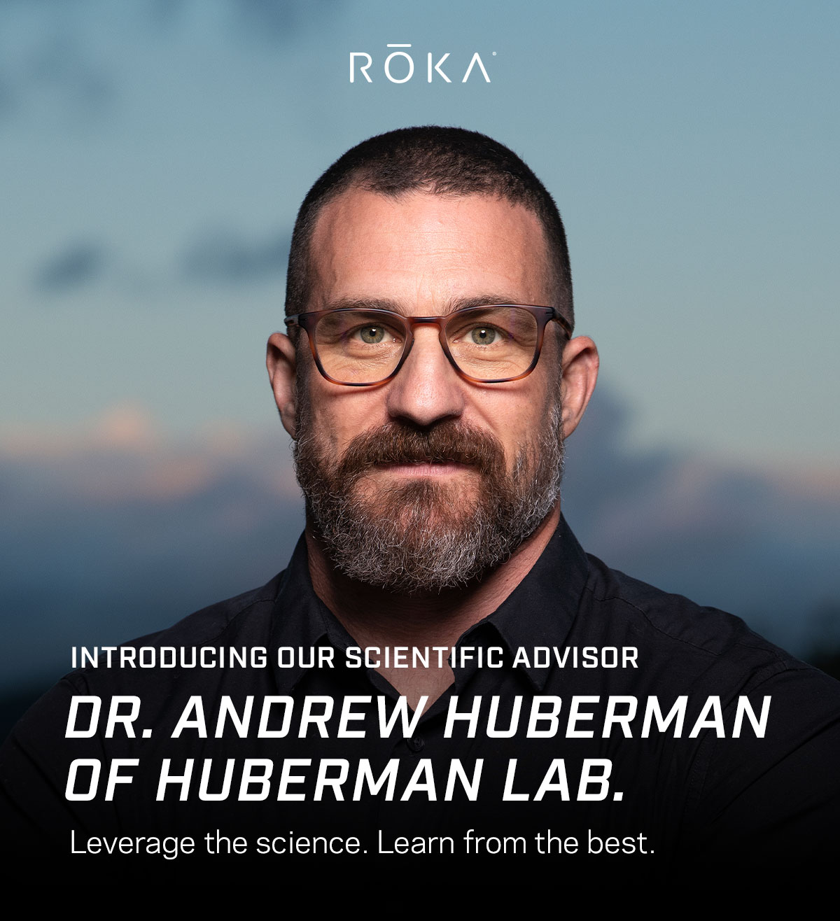 ROKA: Introducing our scientific advisor, Dr. Andrew Huberman. | Milled
