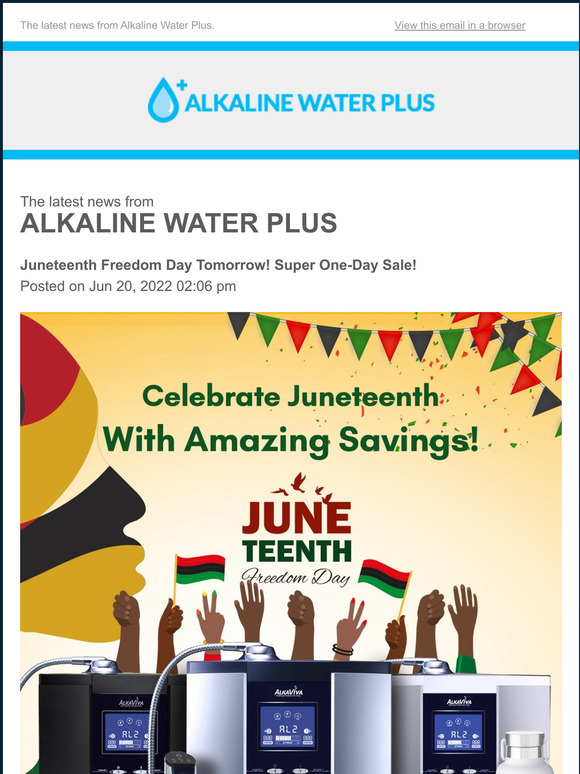 Alkaline Water Plus: The Alkaline Water Ionizer Store: Juneteenth ...