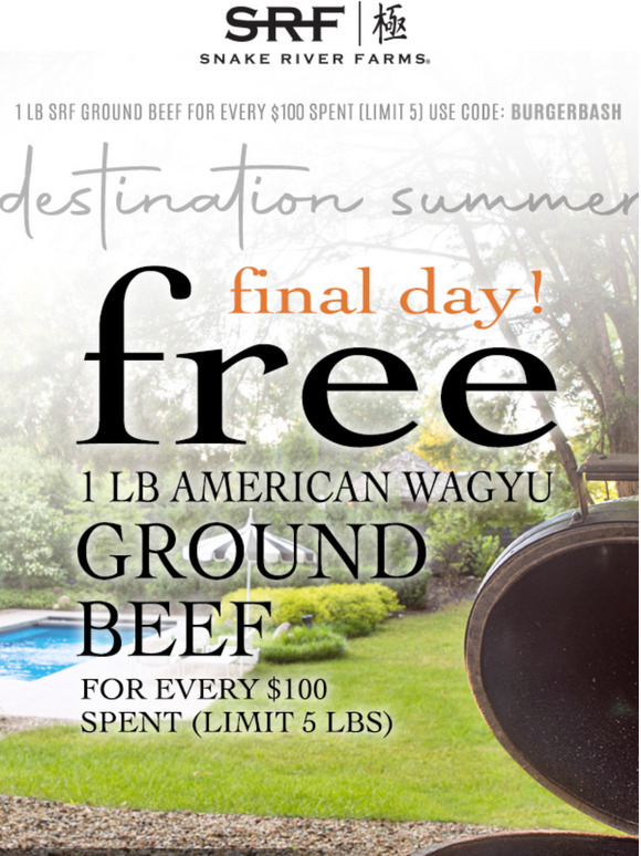 Snake River Farms: Destination Summer | Final Day for FREE Burger 🍔 ...