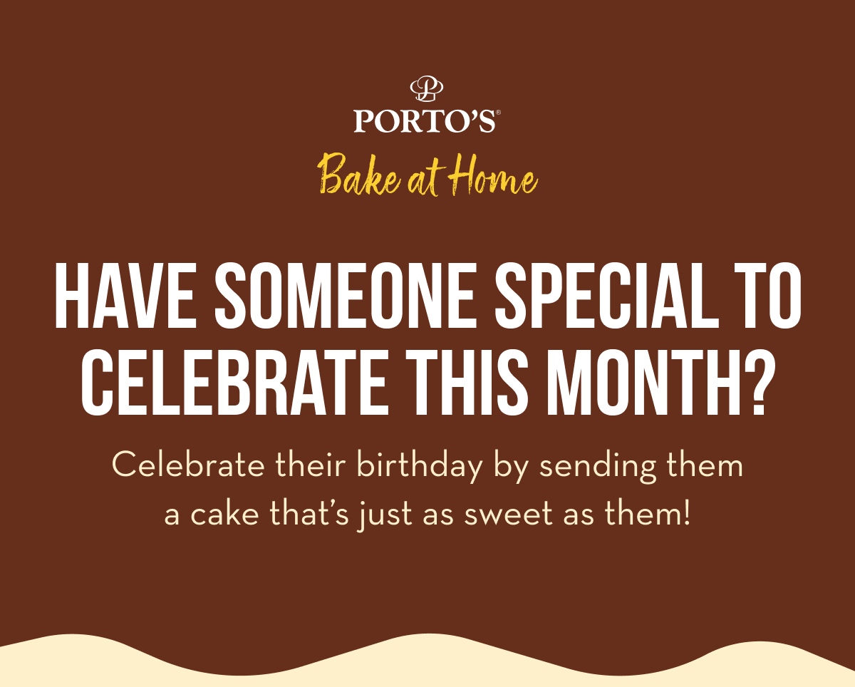 Porto's Bakery: Have a July Birthday to Celebrate?🎂 | Milled