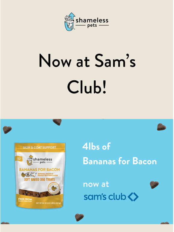 Shameless Pets: Find us now at Sam's Club for a limited time! | Milled