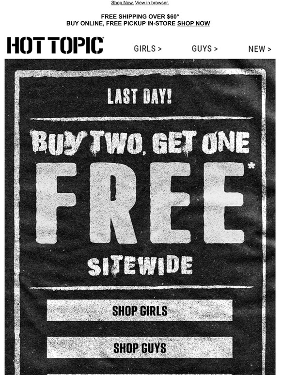 Hot Topic: Last day for B2G1 FREE. Grab this deal now. | Milled