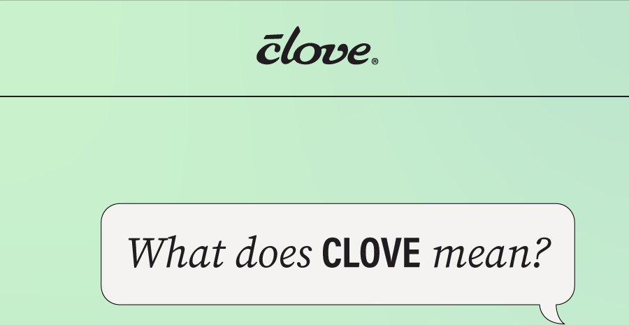 Clove: Can you guess what Clove means? | Milled